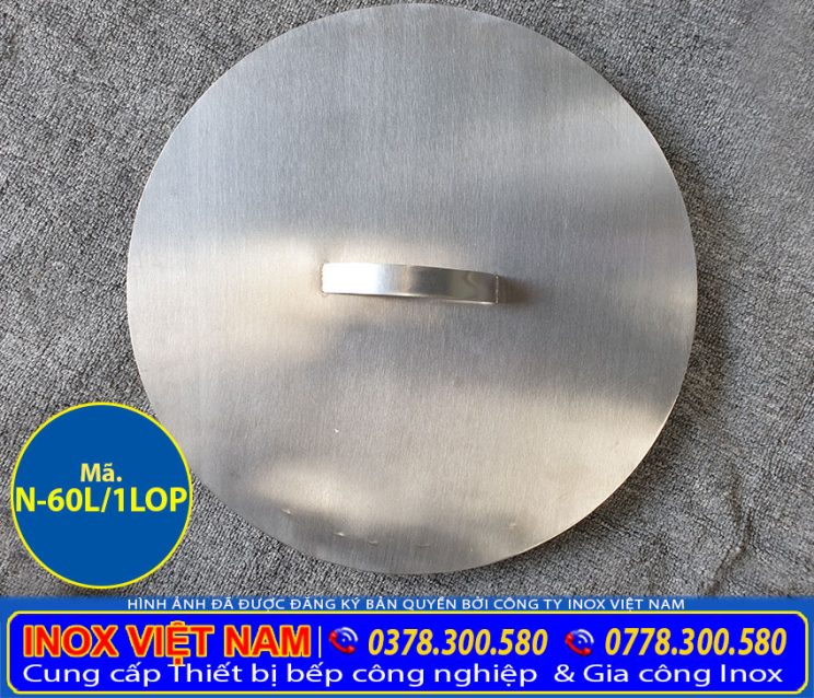 Nồi Inox 304 Công Nghiệp 60L 1 Lớp N-60L/1LOP - Inox Việt Nam